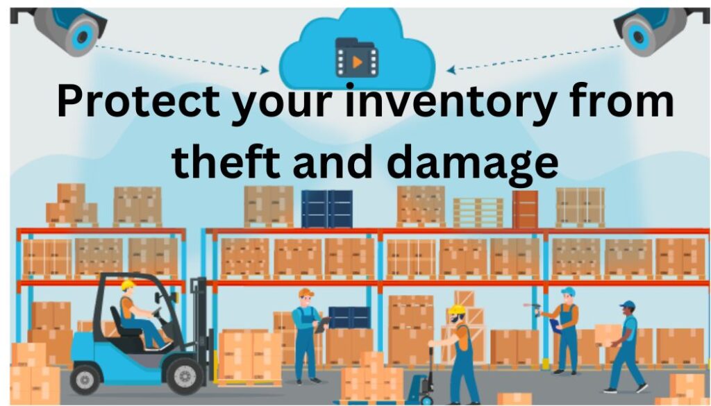 Warehouse Security: Protect the Inventory from Theft and Damage
